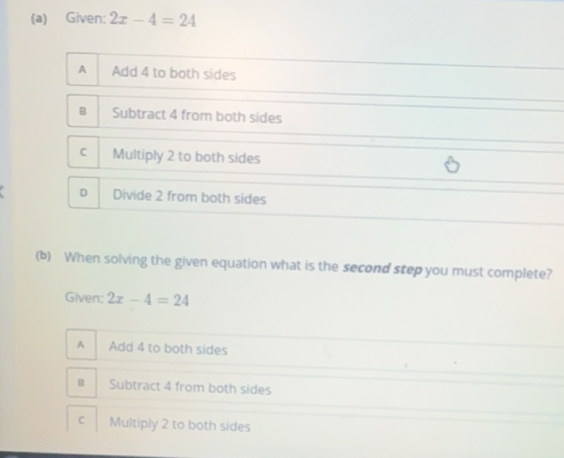 Solved: Given: 2x-4=24 A Add 4 to both sides B Subtract 4 from both ...