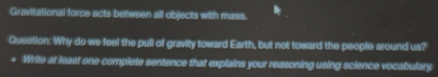 Solved: Gravitational force acts between all objects with mass ...