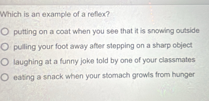 Solved: Which is an example of a reflex? putting on a coat when you see ...