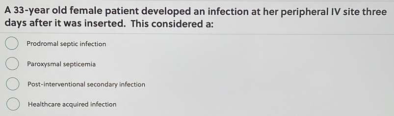Solved: A 33-year old female patient developed an infection at her ...