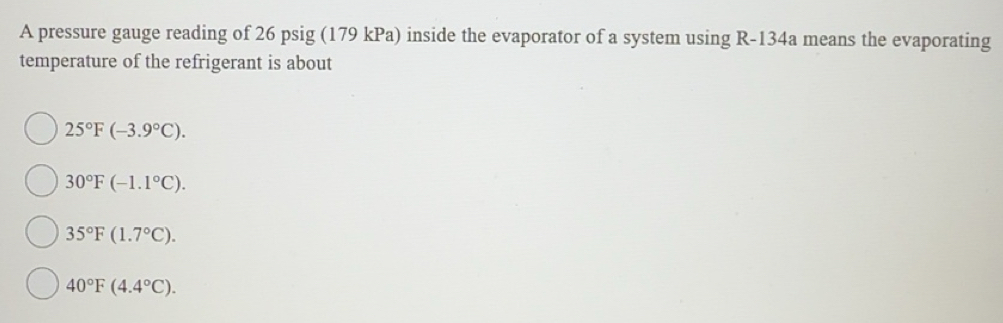 Solved: A pressure gauge reading of 26 psig (179 kPa) inside the ...