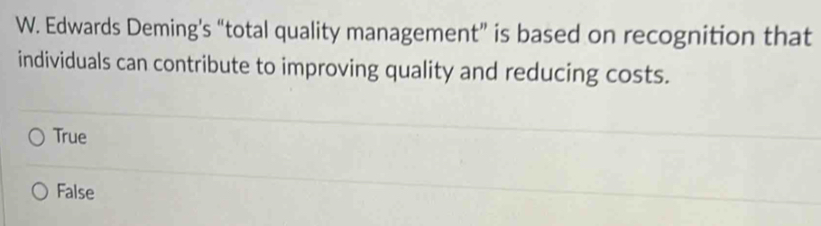 Solved: Edwards Deming's “total quality management” is based on ...