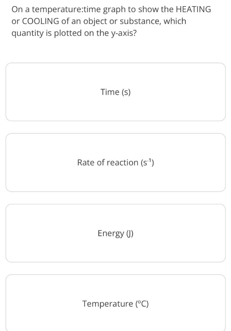 Solved: On a temperature:time graph to show the HEATING or COOLING of ...