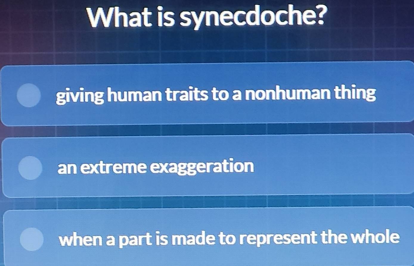 Solved: What is synecdoche? giving human traits to a nonhuman thing an ...