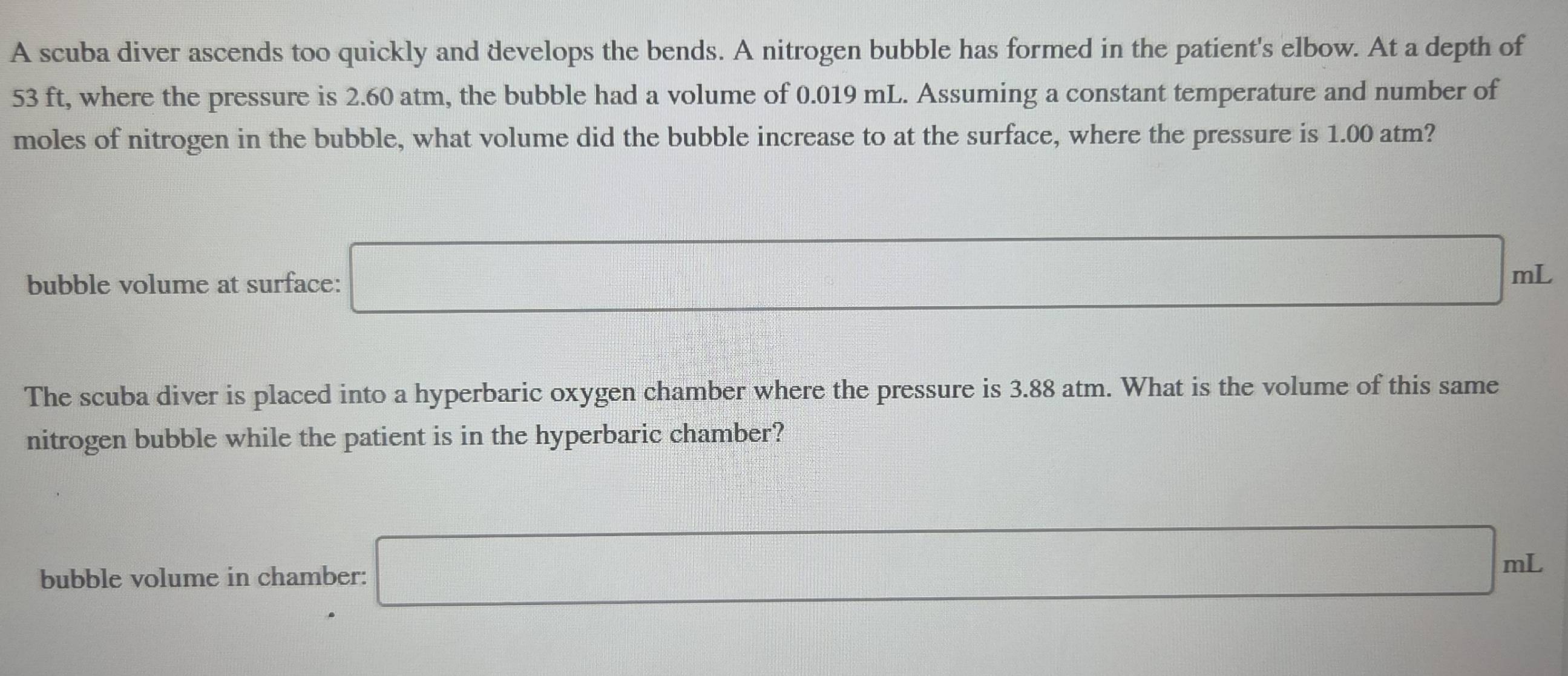 Solved: A scuba diver ascends too quickly and develops the bends. A ...