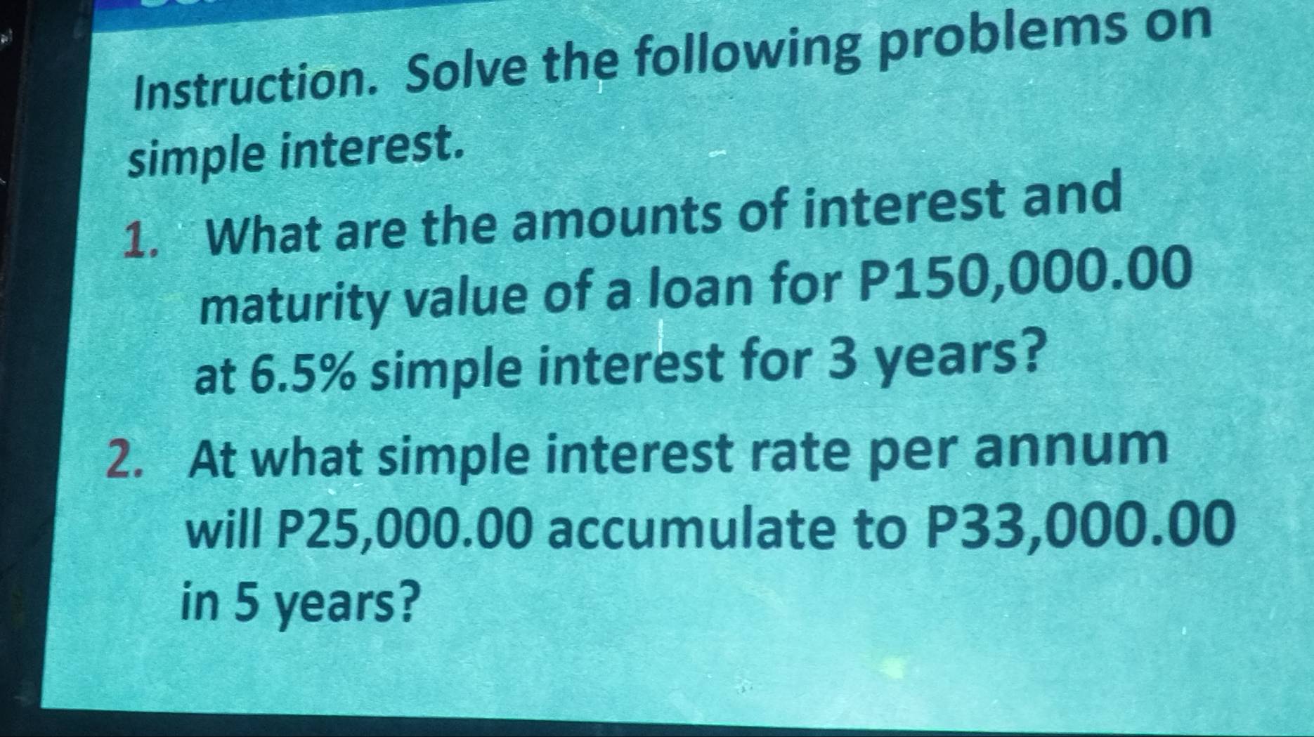 Solved: Instruction. Solve the following problems on simple interest. 1 ...