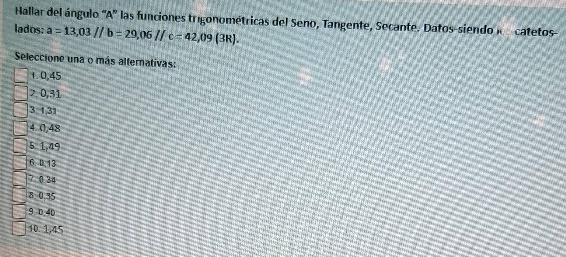 Resuelto:Hallar del ángulo ' A ' las funciones trigonométricas del Seno ...
