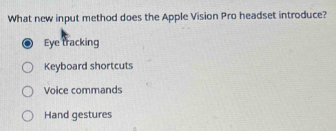Solved: What new input method does the Apple Vision Pro headset ...
