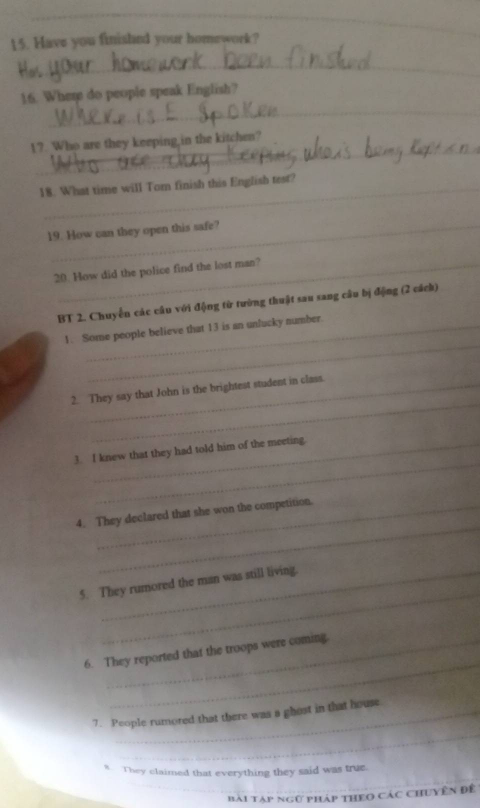 Giải quyết:Have you finished your homework? _ _ 16. Whese do people ...