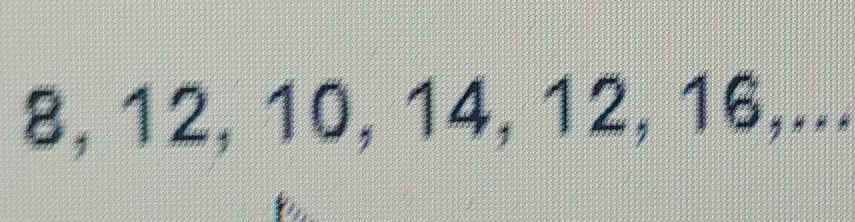 Resuelto:8, 12, 10, 14, 12, 16,...