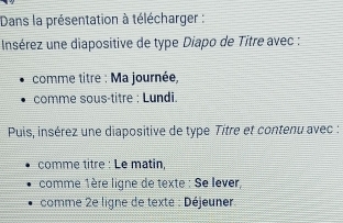 Résolu :Dans la présentation à télécharger : Insérez une diapositive de type Diapo de Titre avec