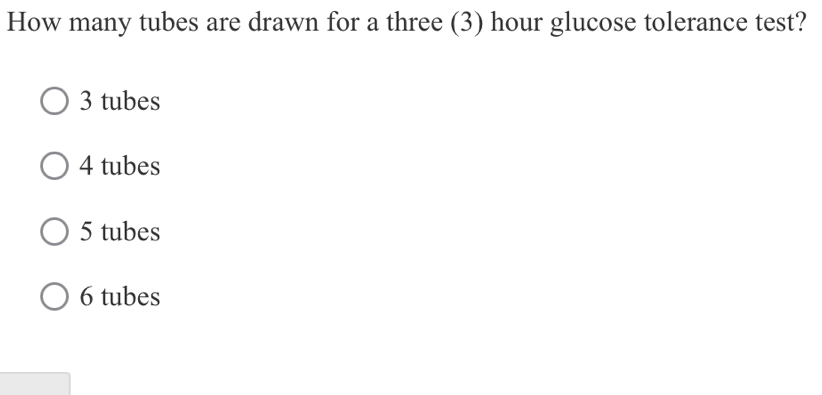 Solved: How many tubes are drawn for a three (3) hour glucose tolerance ...