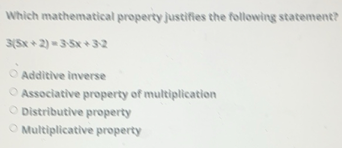 Solved: Which mathematical property justifies the following statement ...