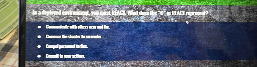 Solved: In a deployed environment, you must REACT. What does the "C" in REACT represent ...