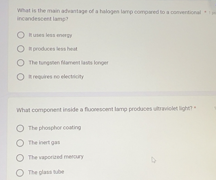 Solved: What is the main advantage of a halogen lamp compared to a ...