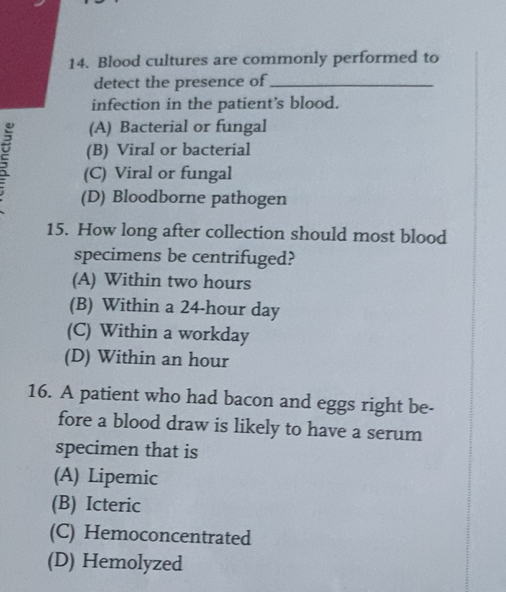 Solved: Blood cultures are commonly performed to detect the presence of ...