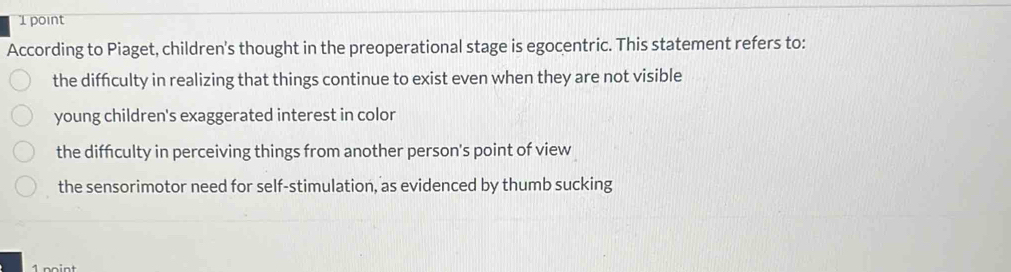 Solved: According to Piaget, children's thought in the preoperational ...
