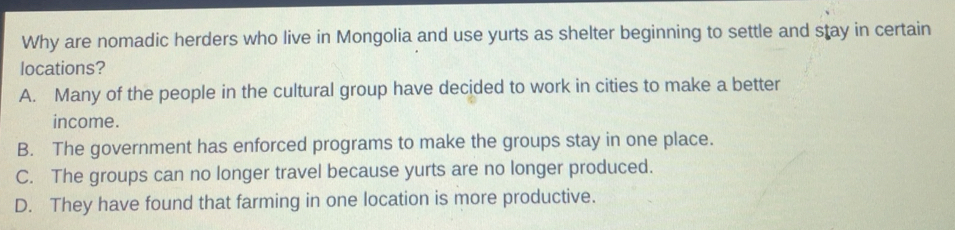 Gelöst:Why are nomadic herders who live in Mongolia and use yurts as ...