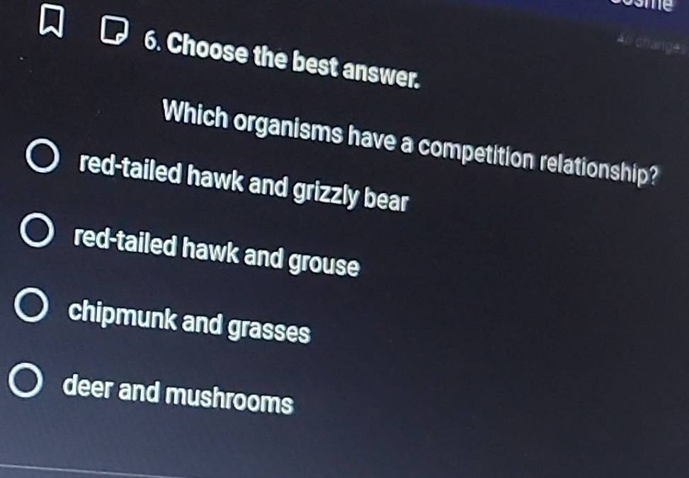 Solved: a 6. Choose the best answer. Which organisms have a competition ...