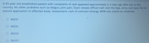 Solved: A 43-year-old established patient with complaints of rash ...