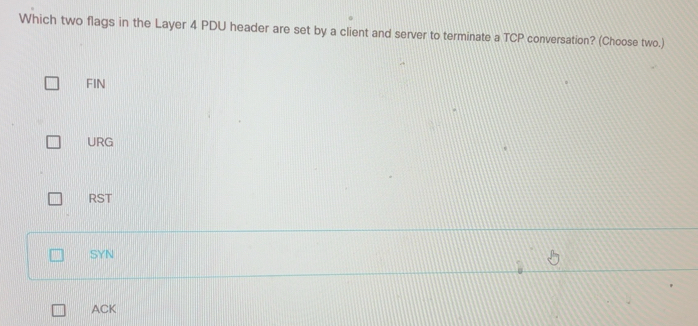 Solved: Which two flags in the Layer 4 PDU header are set by a client ...