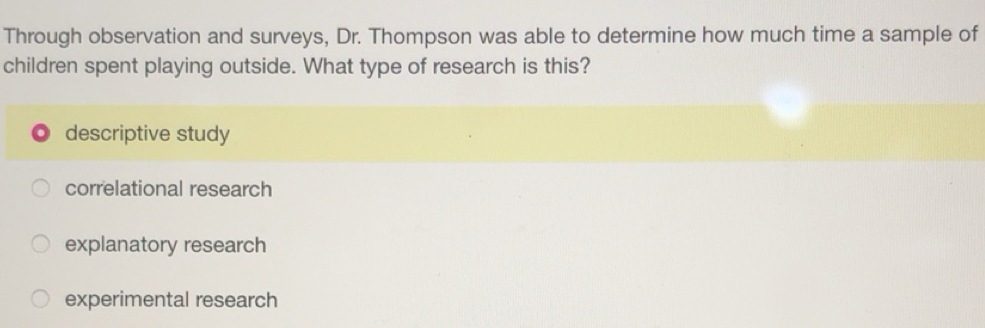 Solved: Through observation and surveys, Dr. Thompson was able to ...