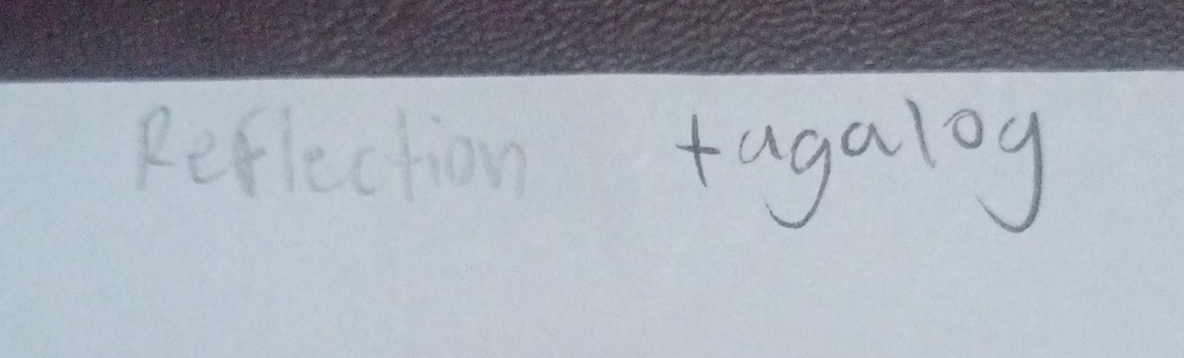 Nalutas:Reflection tagalog