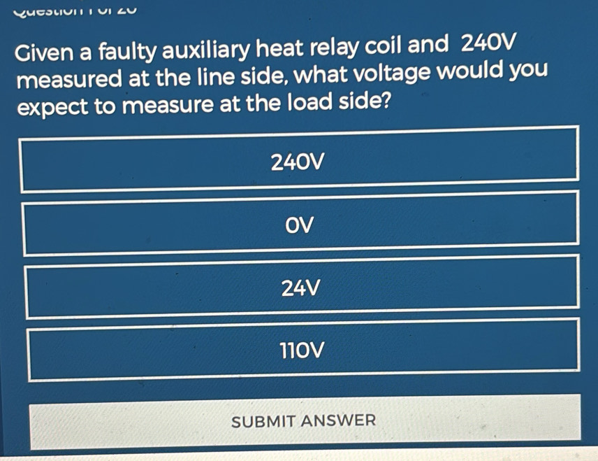Solved: Given a faulty auxiliary heat relay coil and 240V measured at ...