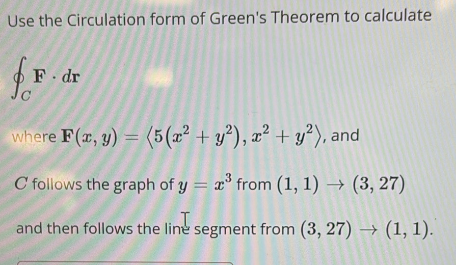 Solved: Use the Circulation form of Green's Theorem to calculate ∈t _CF ...
