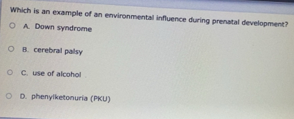 Résolu :Which is an example of an environmental influence during ...
