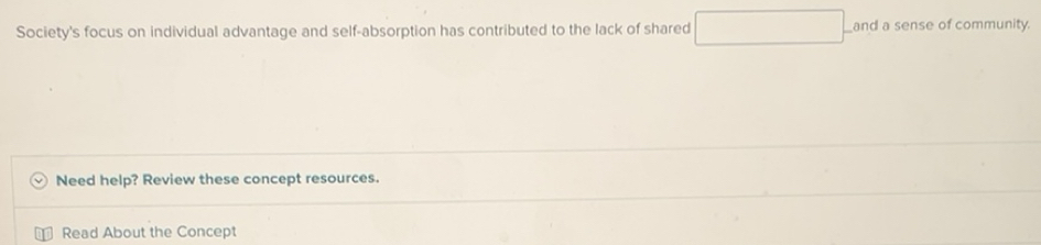 Solved: Society's focus on individual advantage and self-absorption has ...