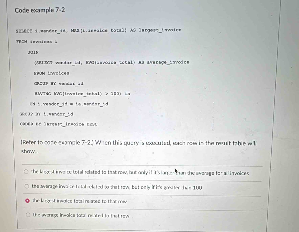 Solved: Code example 7-2 SELECT i.vendor_id, MAX(i.invoice_total) AS ...