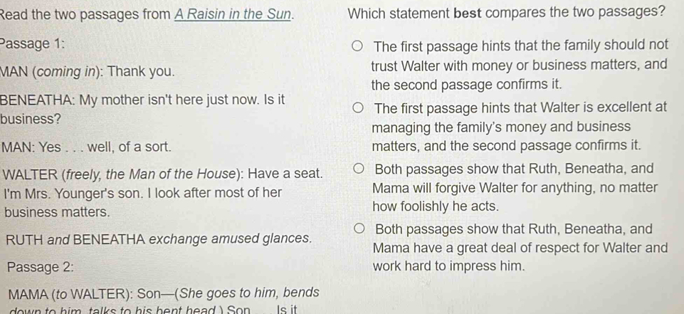 Solved: Read the two passages from A Raisin in the Sun. Which statement ...