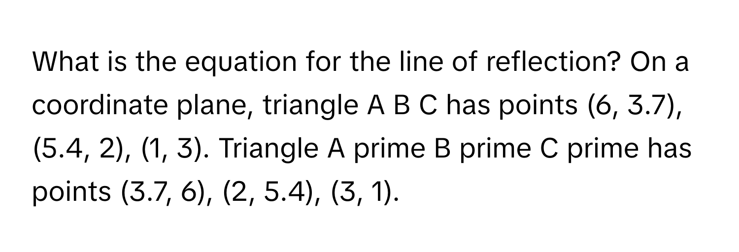 Solved: What is the equation for the line of reflection? On a ...