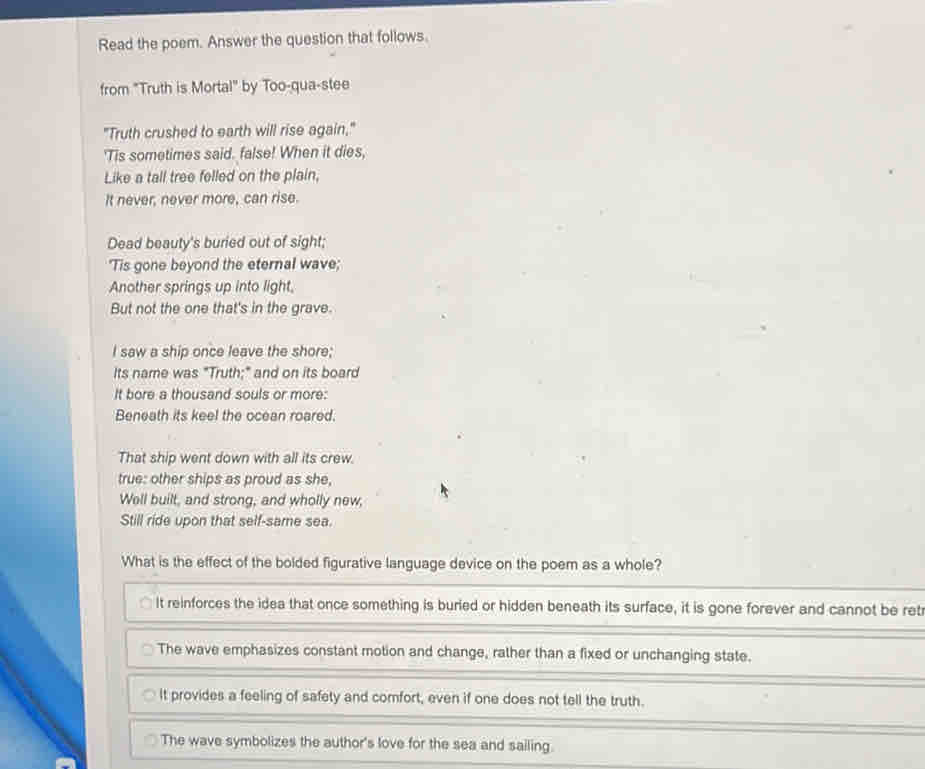Read the poem. Answer the question that follows. from "Truth is Mortal ...