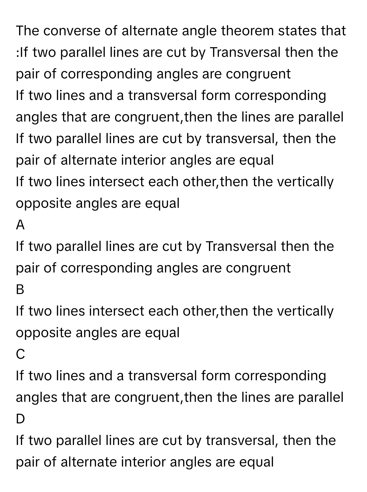 Solved: The converse of alternate angle theorem states that :If two ...