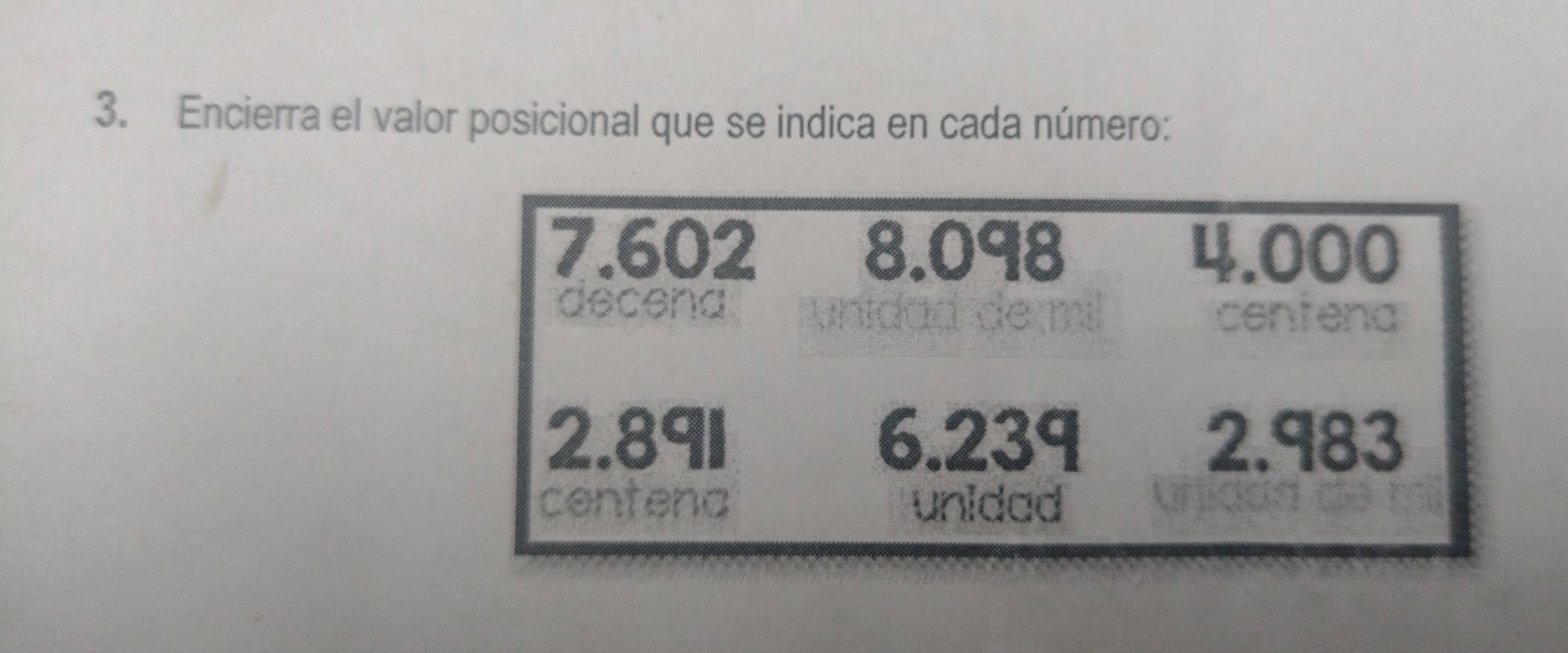 Resuelto:Encierra el valor posicional que se indica en cada número: