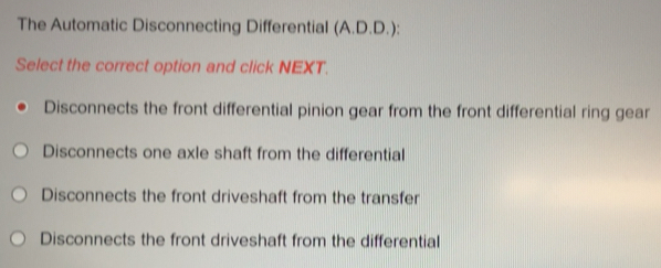 Solved: The Automatic Disconnecting Differential (A.D.D.): Select the ...
