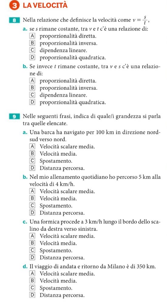 Risolto:LA VELOCITÀ 3 Nella relazione che definisce la velocità come v ...