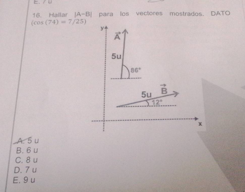 Resuelto:Hallar |A-B| para los vectores mostrados. DATO (cos (74)=7/25 ...