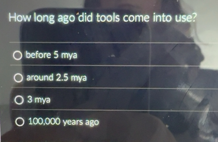 Solved: How long ago did tools come into use? before 5 mya around 2.5 ...