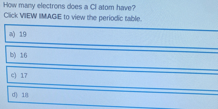 Solved: How many electrons does a Cl atom have? Click VIEW IMAGE to ...