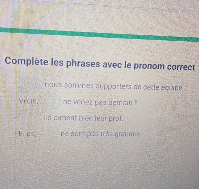 Résolu :Complète les phrases avec le pronom correct nous sommes ...