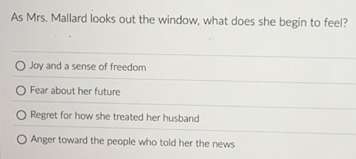 Solved: As Mrs. Mallard looks out the window, what does she begin to ...