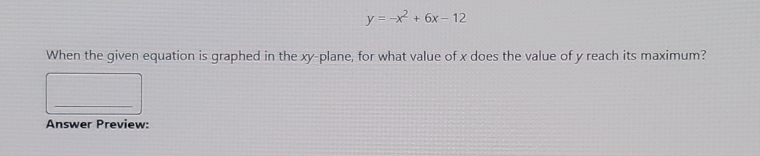 Solved: y=-x^2+6x-12 When the given equation is graphed in the xy ...