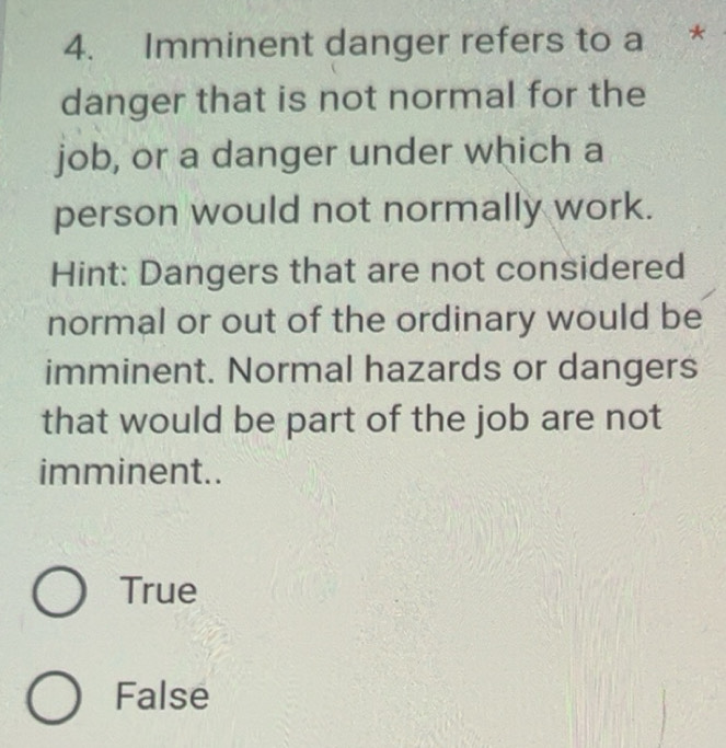 Solved: Imminent danger refers to a * danger that is not normal for the ...