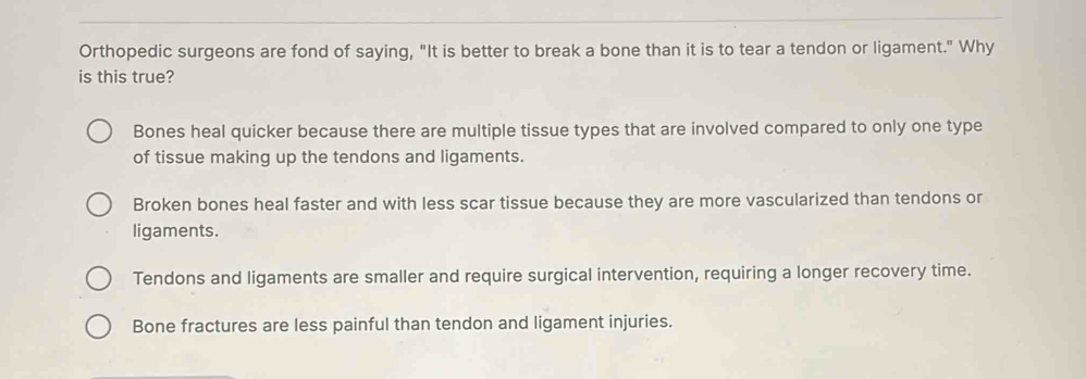 Solved: Orthopedic surgeons are fond of saying, "It is better to break ...