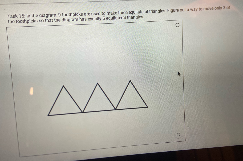 Solved: Task 15: In the diagram, 9 toothpicks are used to make three equilateral triangles ...