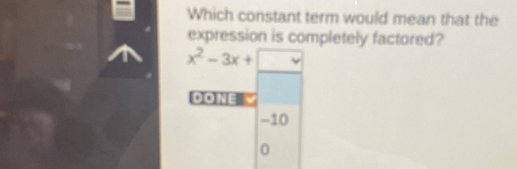 Solved: Which constant term would mean that the expression is ...