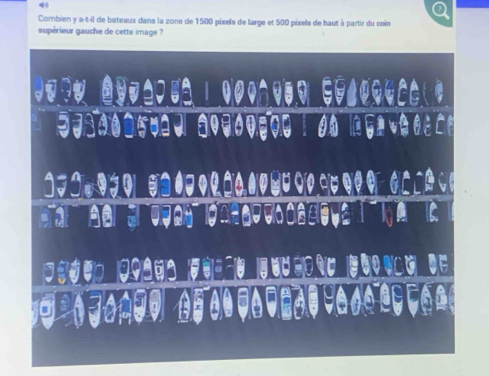 Résolu :Combien y a-t-il de bateaux dans la zone de 1500 pixels de ...